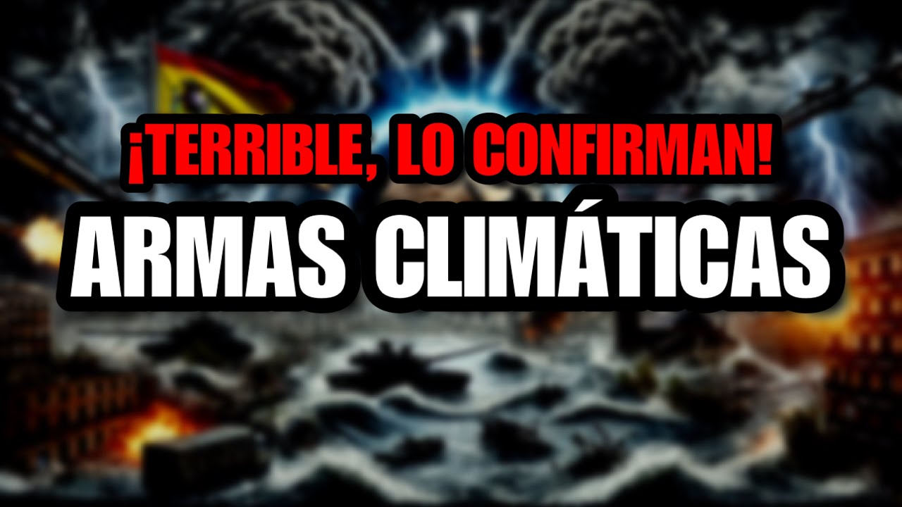 MEDIOS CONFIRMAN ARMAS CLIMÁTICAS! Todos en RIESGO - YouTube