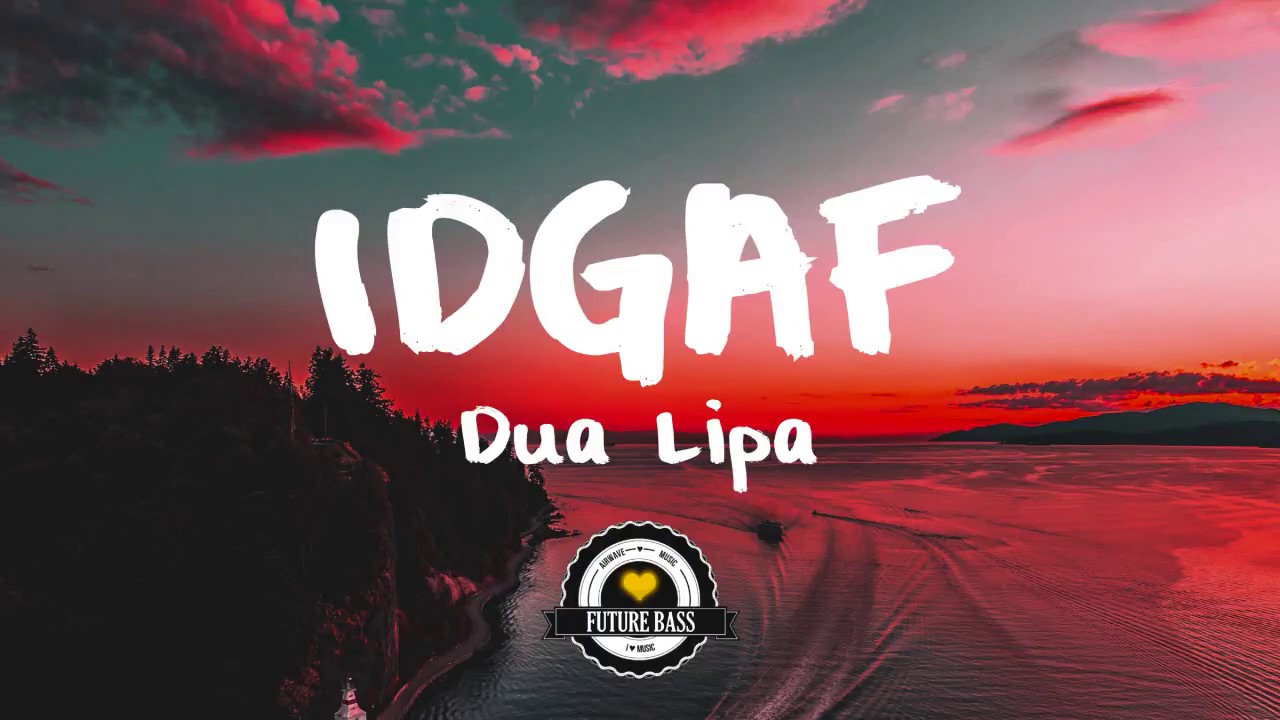 Dua Lipa - IDGAF (Two Friends Remix) - YouTube