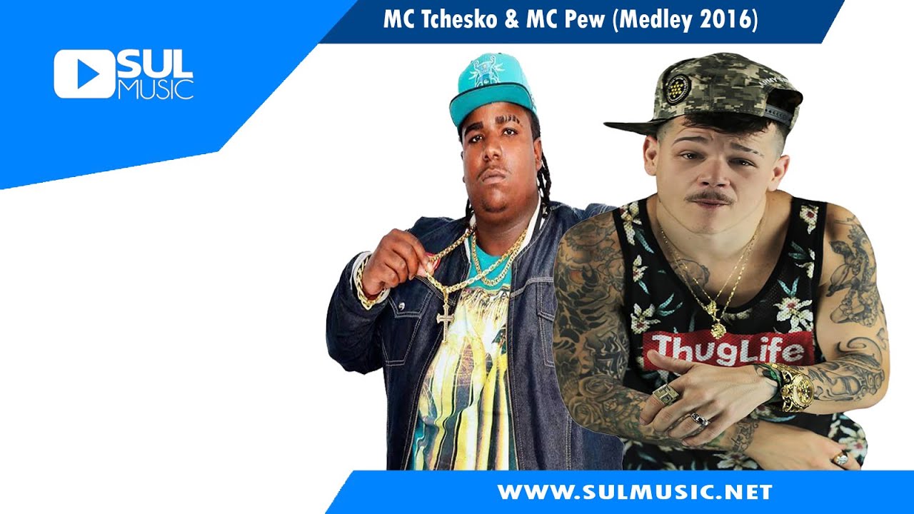 MC Tchesko & MC Pew (Medley 2016/2017) (SulMusic) - YouTube