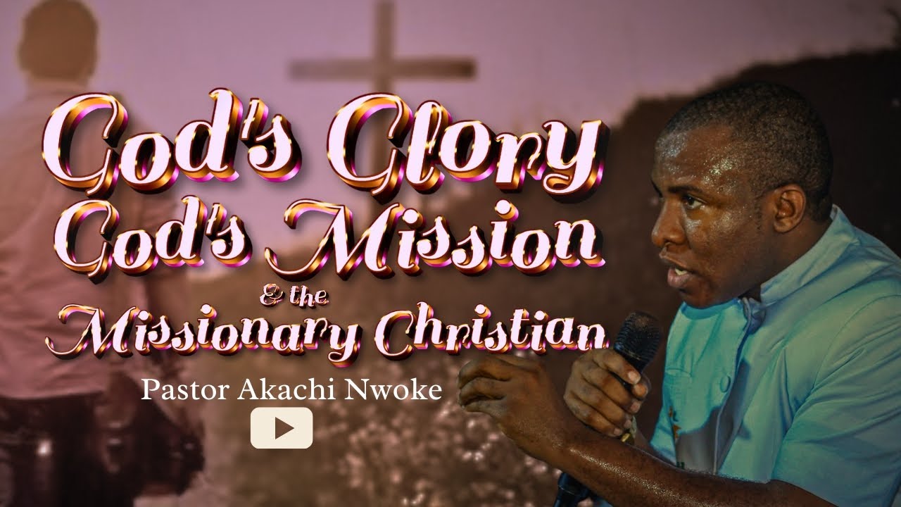 God’s Glory, God’s Mission, and the Missionary Christian | Pastor ...