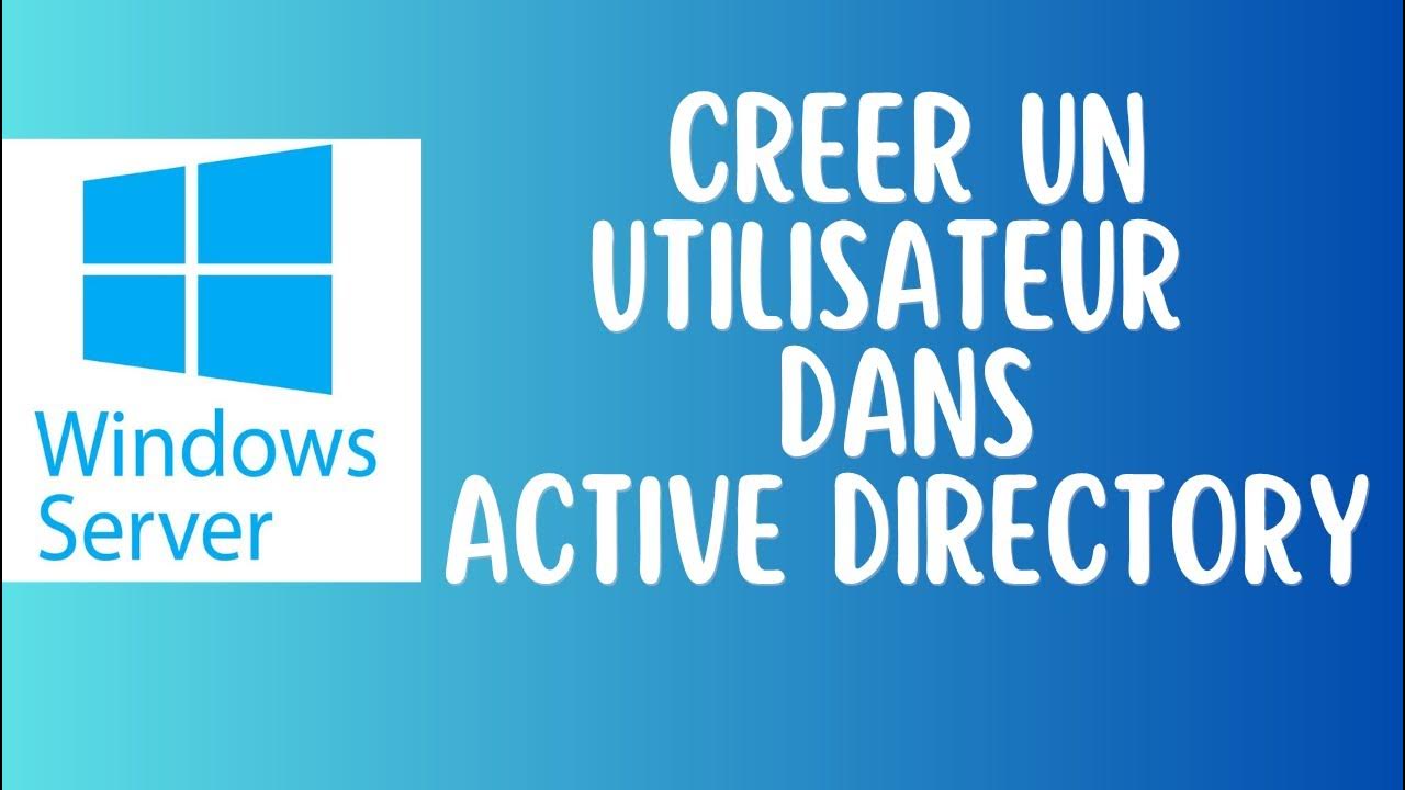 Comment creer un utilisateur dans Active Directory - YouTube