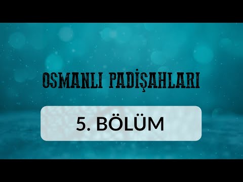 I. Murad Hüdavendigar - Osmanlı Padişahları 5.Bölüm