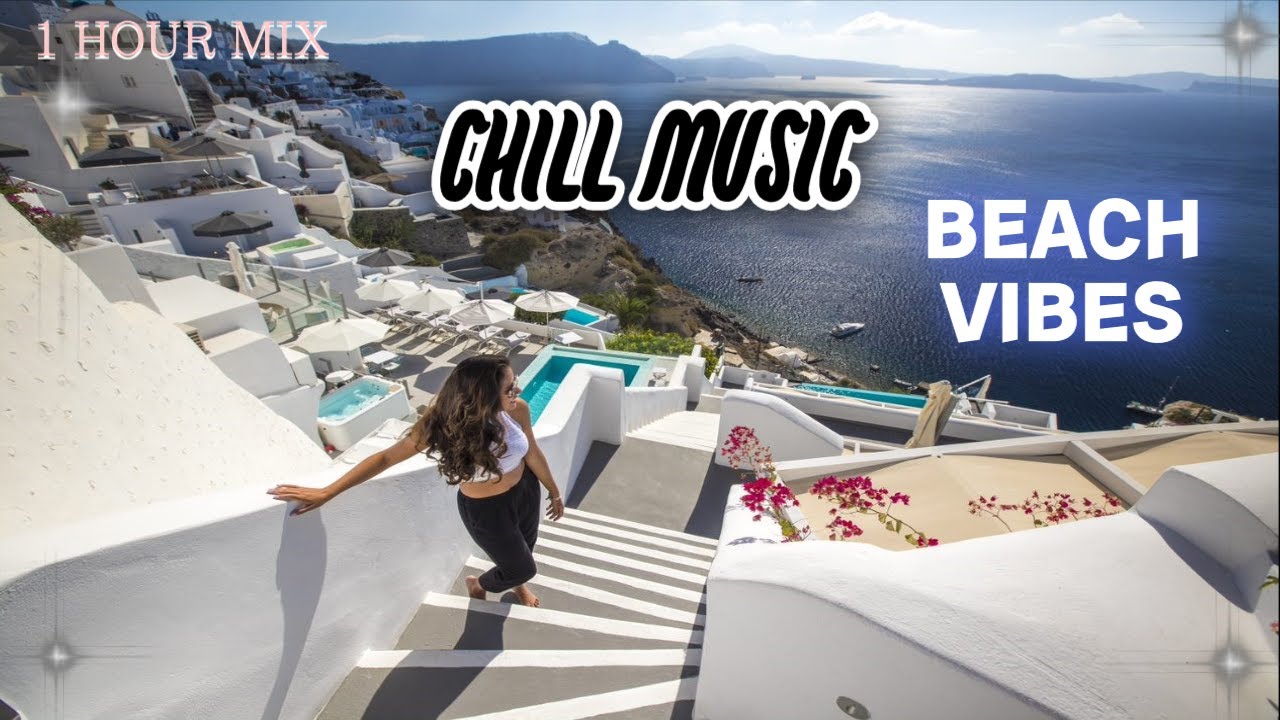 Chill Summer Music Mix Beach Vibes ☀️/ Relax Ambient Music 1 Hour Mix 🥥 ...