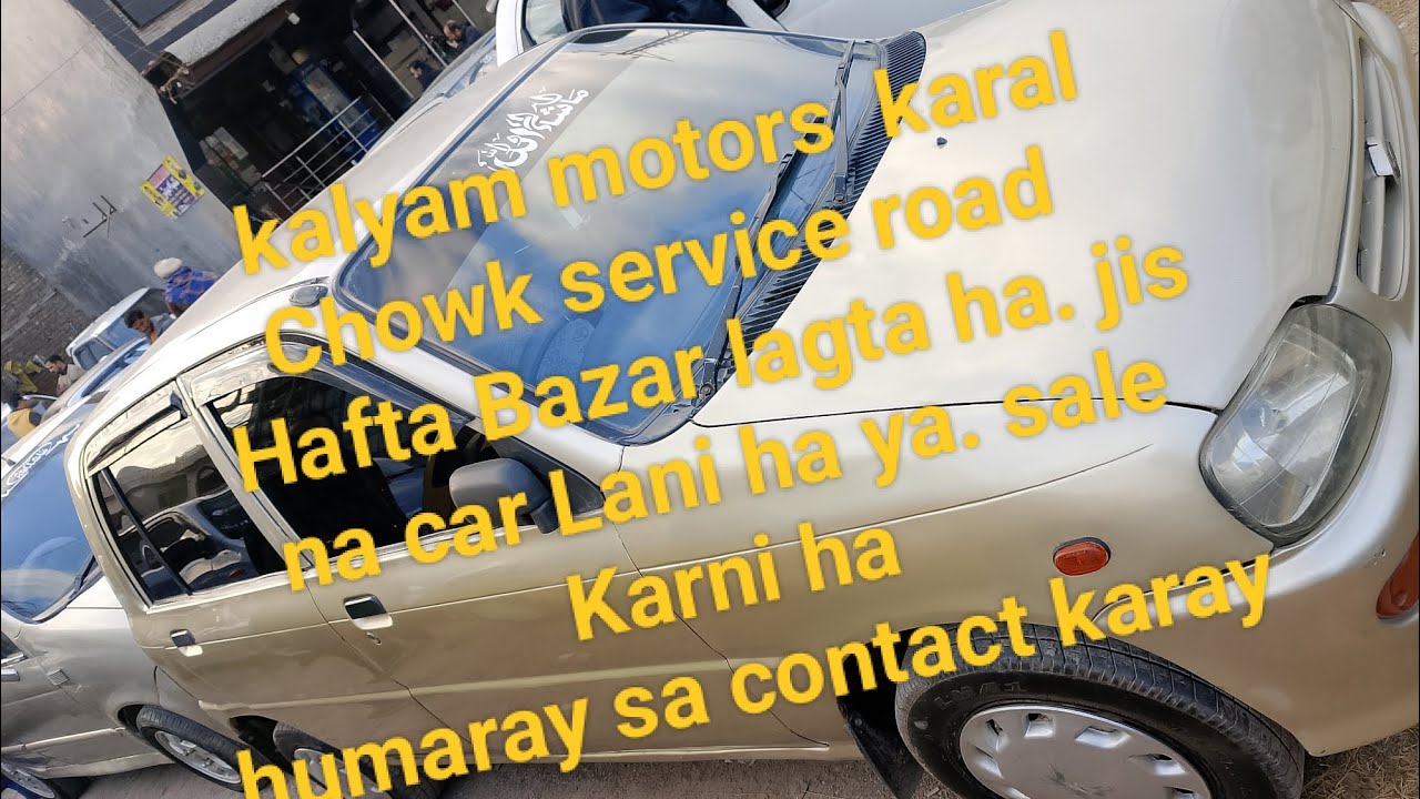 kalyam motor karal Chowk service road all cars available contact +92 ...