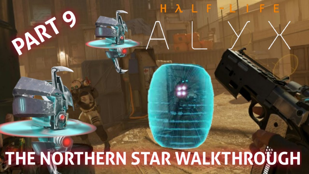 CHAPTER 5 THE NORTHERN STAR HALF LIFE ALYX WALKTHROUGH PART 9 YouTube chapter-5-the-northern-star-half-life-alyx-walkthrough-part-9-youtube