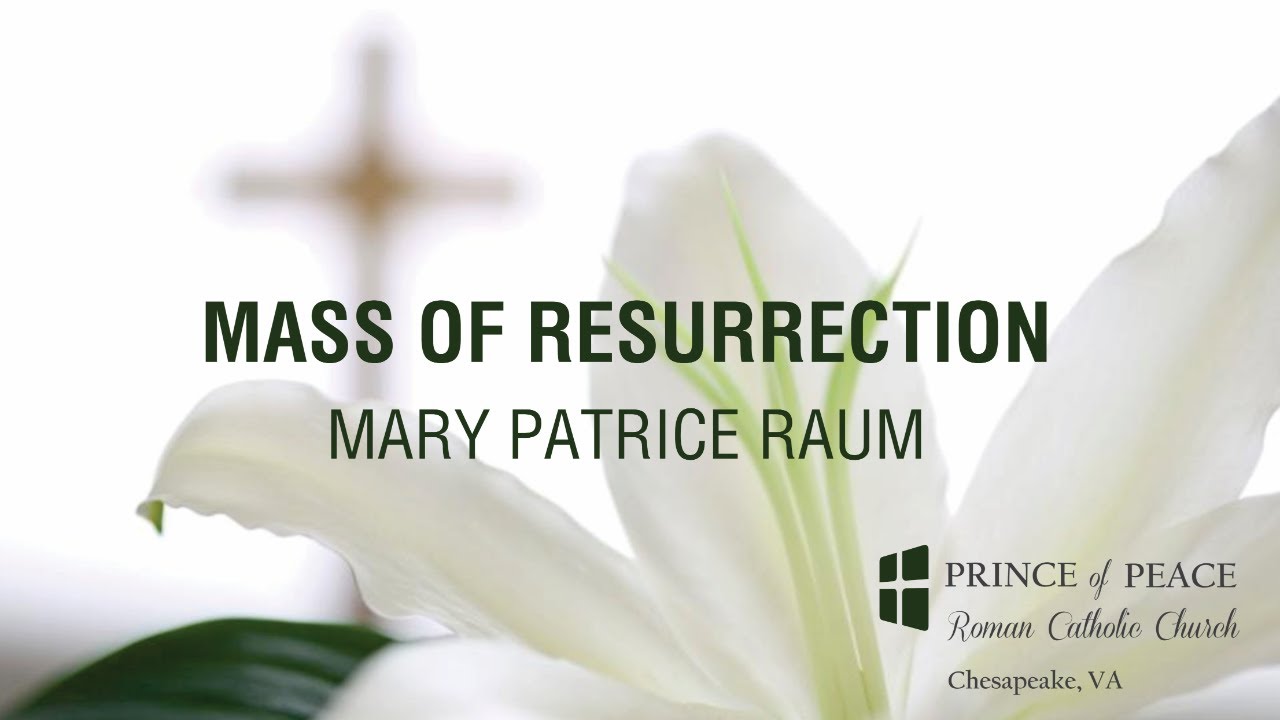 7-24-2024 - Mass of Resurrection - Mary Patrice Raum - YouTube