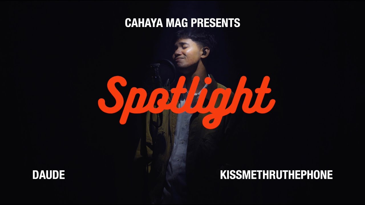 SPOTLIGHT | DAUDE - KISSMETHRUTHEPHONE - YouTube