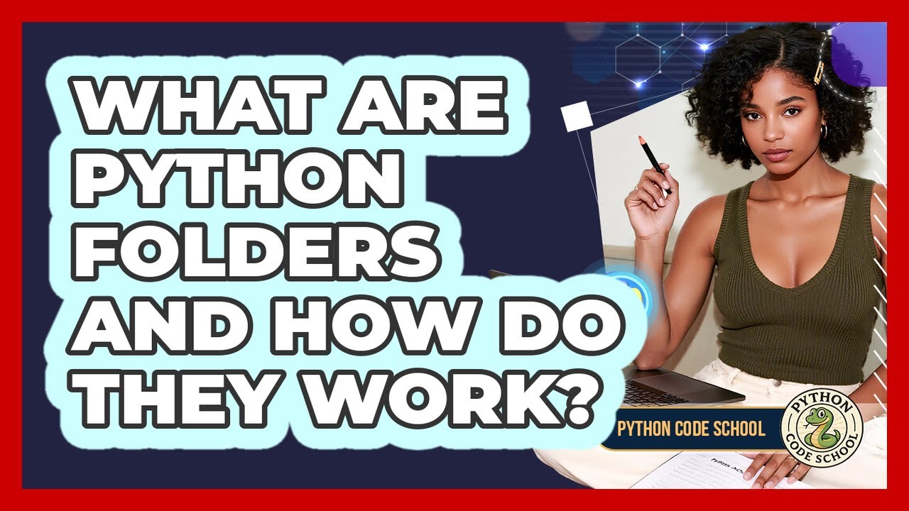 What Are Python Folders And How Do They Work? - Python Code School - YouTube