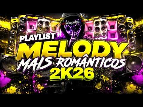 🔴SET MELODY  ROMÂNTICO 🤯💔 (2026) SÓ AS MELHORES E MAIS TOCADAS @wellingtonpromix1670