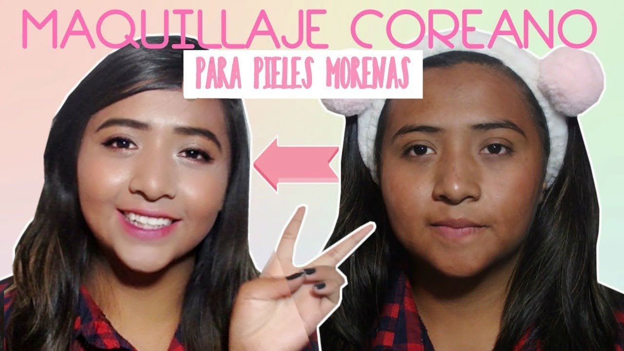 🇰🇷 Maquillaje estilo coreano para piel morena 🇰🇷 /VIRI ZAVALA - YouTube