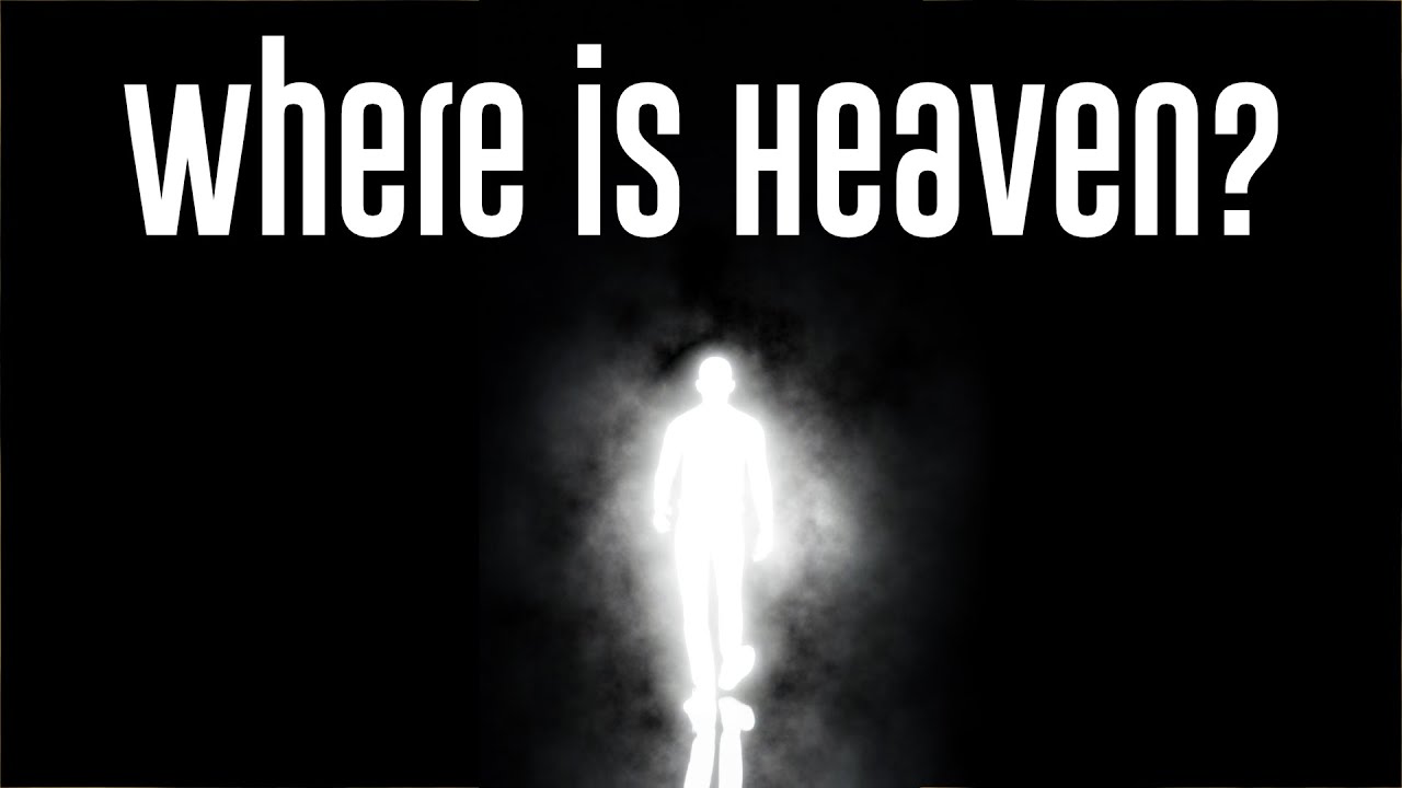 Does Heaven Actually Exist? - YouTube