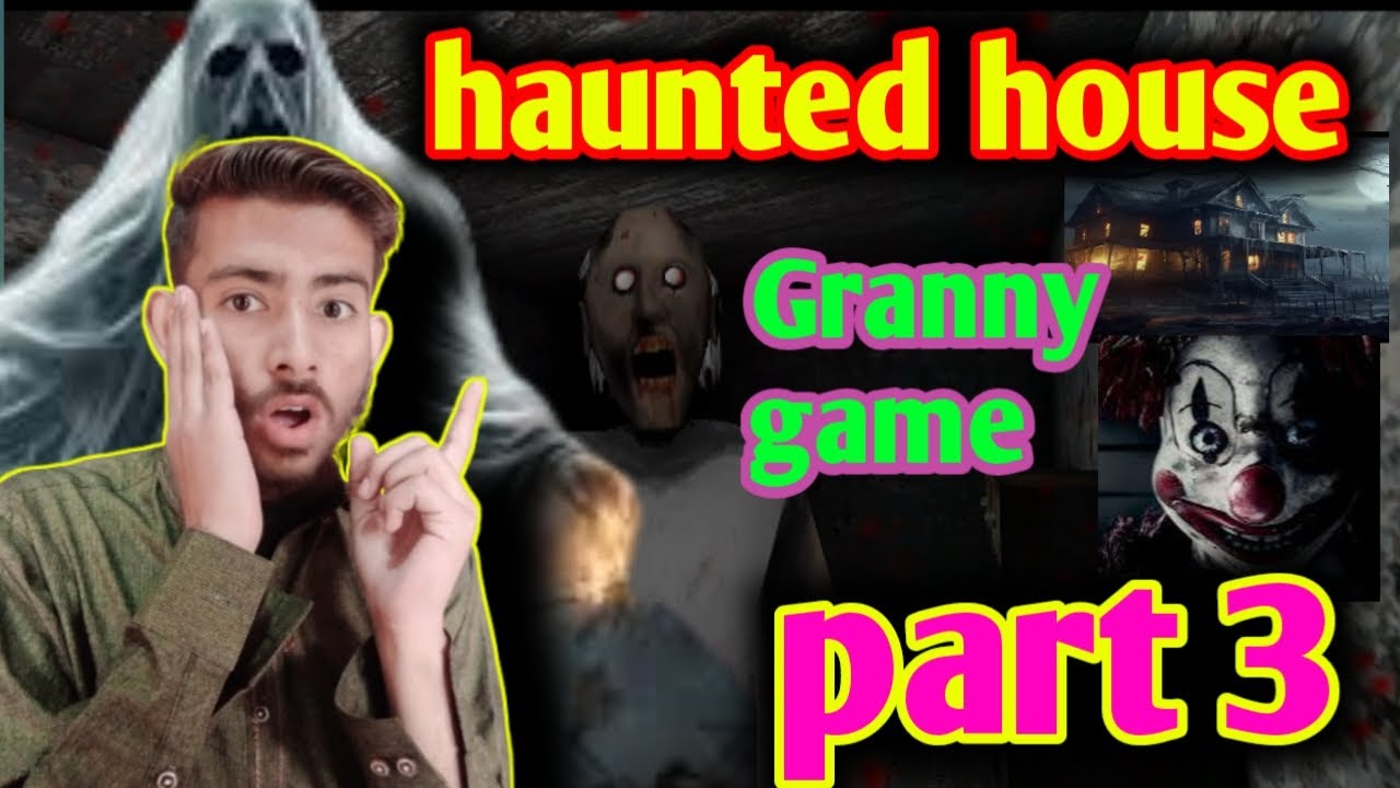 Granny game || part 3 || haunted house || gameplay || by UK BHAI GAMING ...