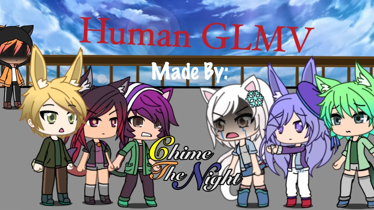 Human GLMV | Gacha Life | First Video of 2020 | Chime The Night ...