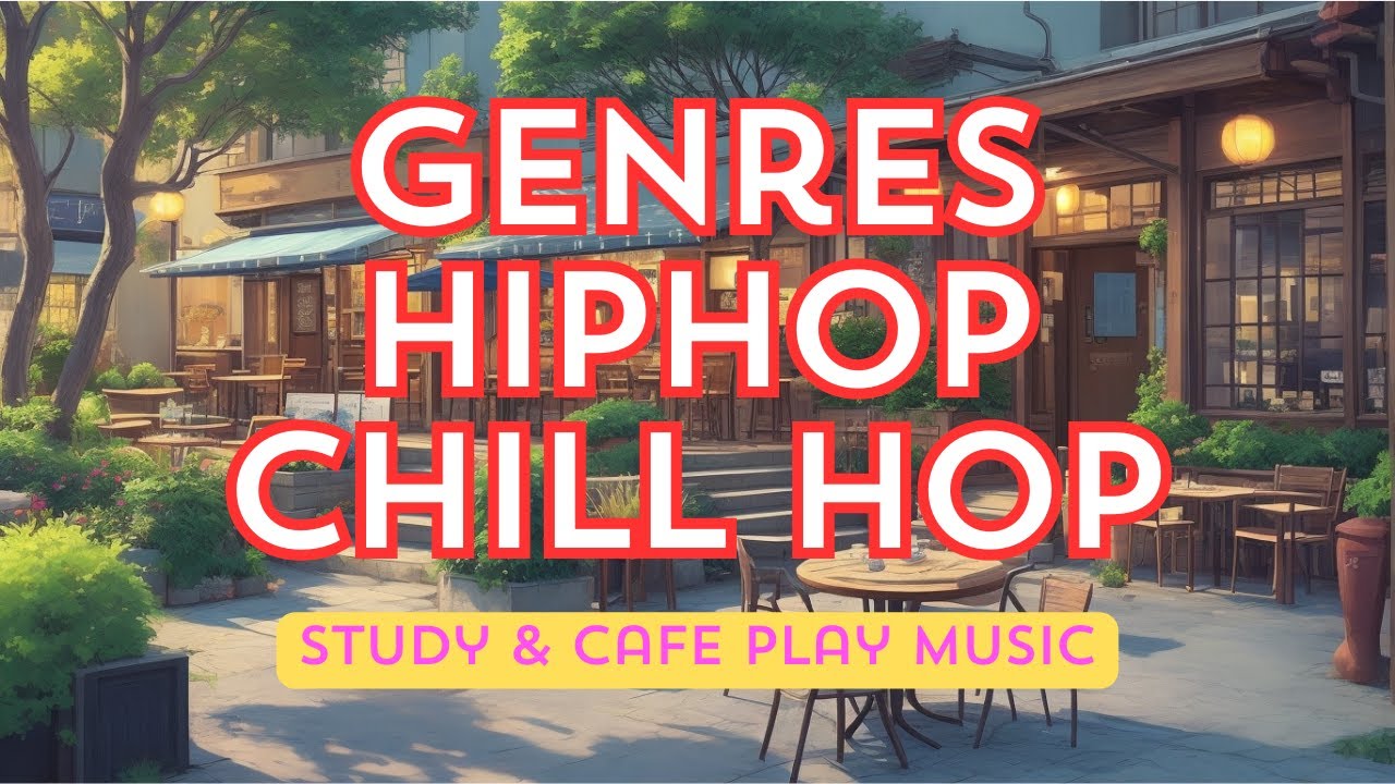 🍀🌿Genres Hiphop Chill Hop study & cafe play music - YouTube