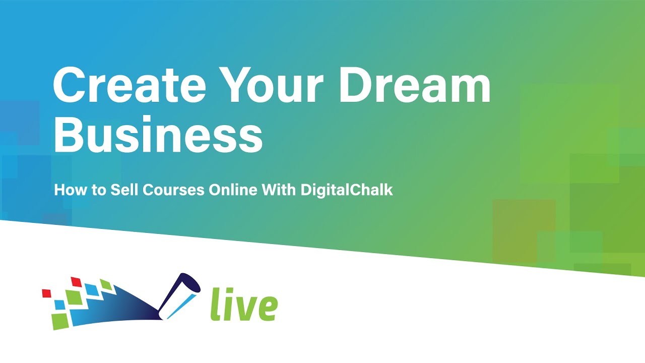 Create Your Dream Business | How to Sell Courses Online with ...