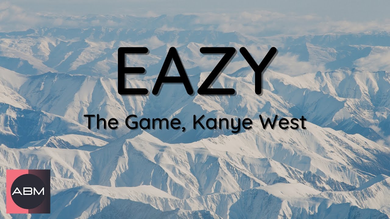 The Game & Kanye West - Eazy (Lyrics) - YouTube