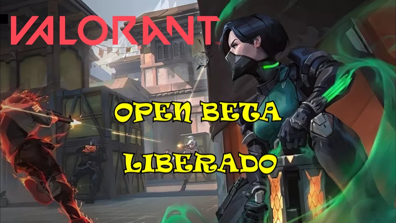 VALORANT: LIBERADO O OPEN BETA - YouTube