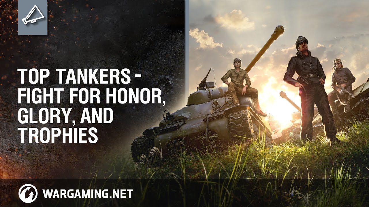 World of Tanks - Top Tankers: Fight for Honor, Glory, and Trophies ...