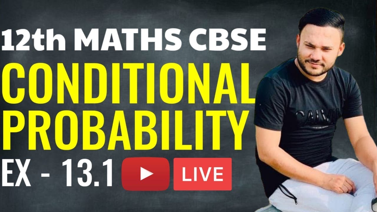Class 12 | TERM 2 || PROBABILITY EX 13.1 LEC 1 || CBSE 2021-2022 ...