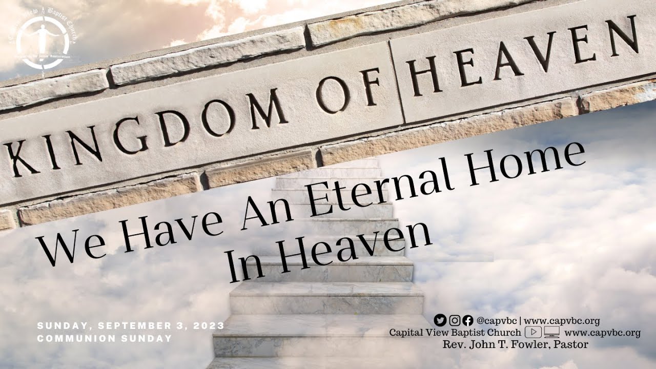 Communion Sunday: We Have An Eternal Home in Heaven w Reverend Dr. John ...