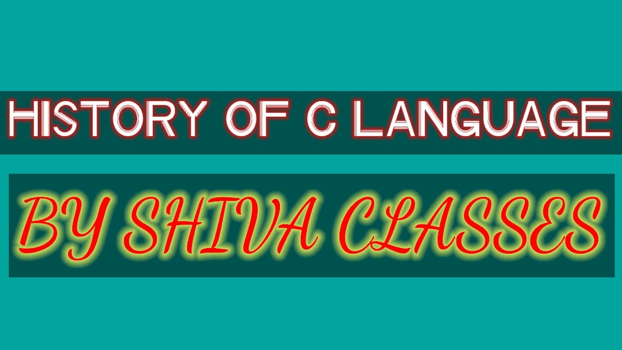 HISTORY OF C LANGUAGE IN HINDI BYSSG SHIVACLASSES YouTube HISTORY OF C LANGUAGE IN HINDI BYSSG SHIVACLASSES YouTube
