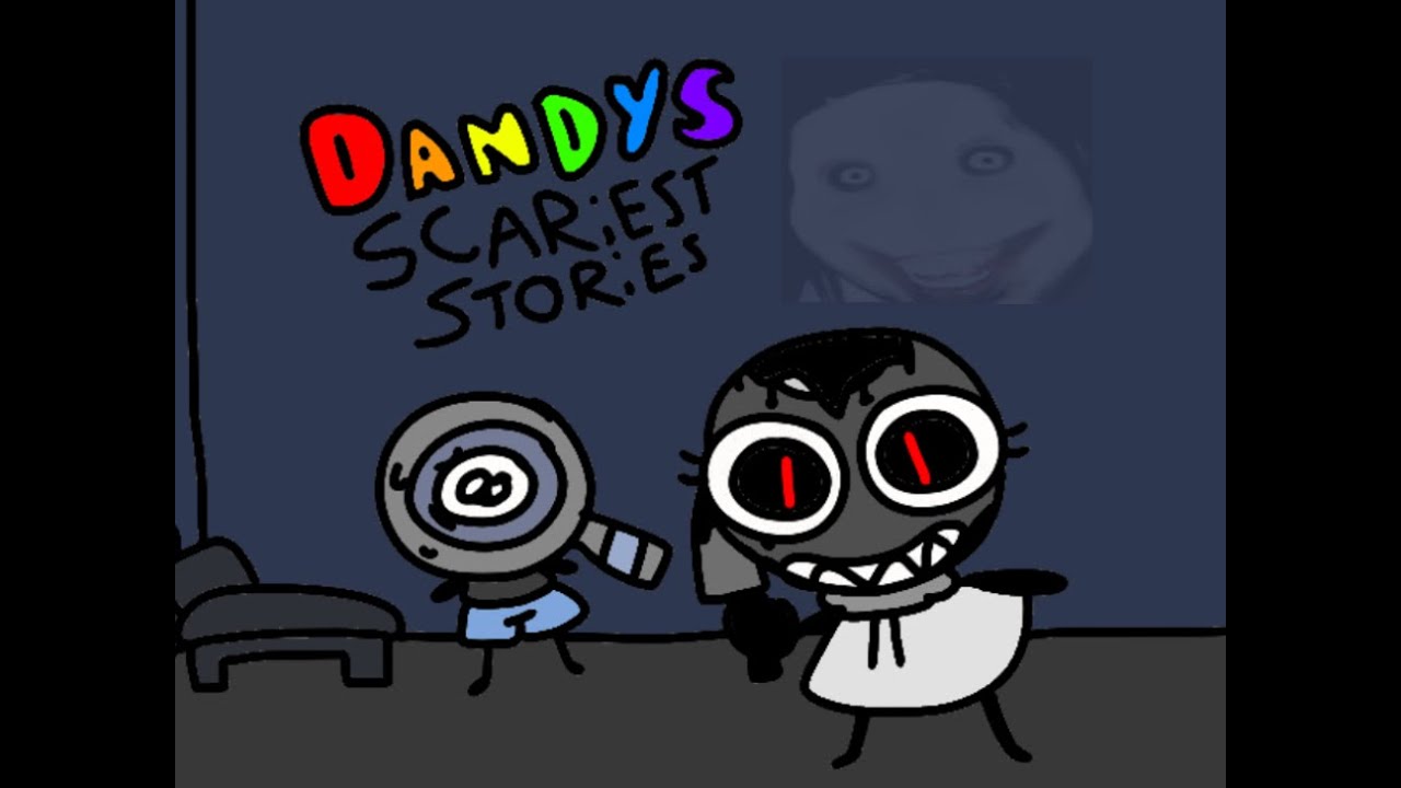 Try not to get scared Dandys Scariest stories (Dandys world animation ...