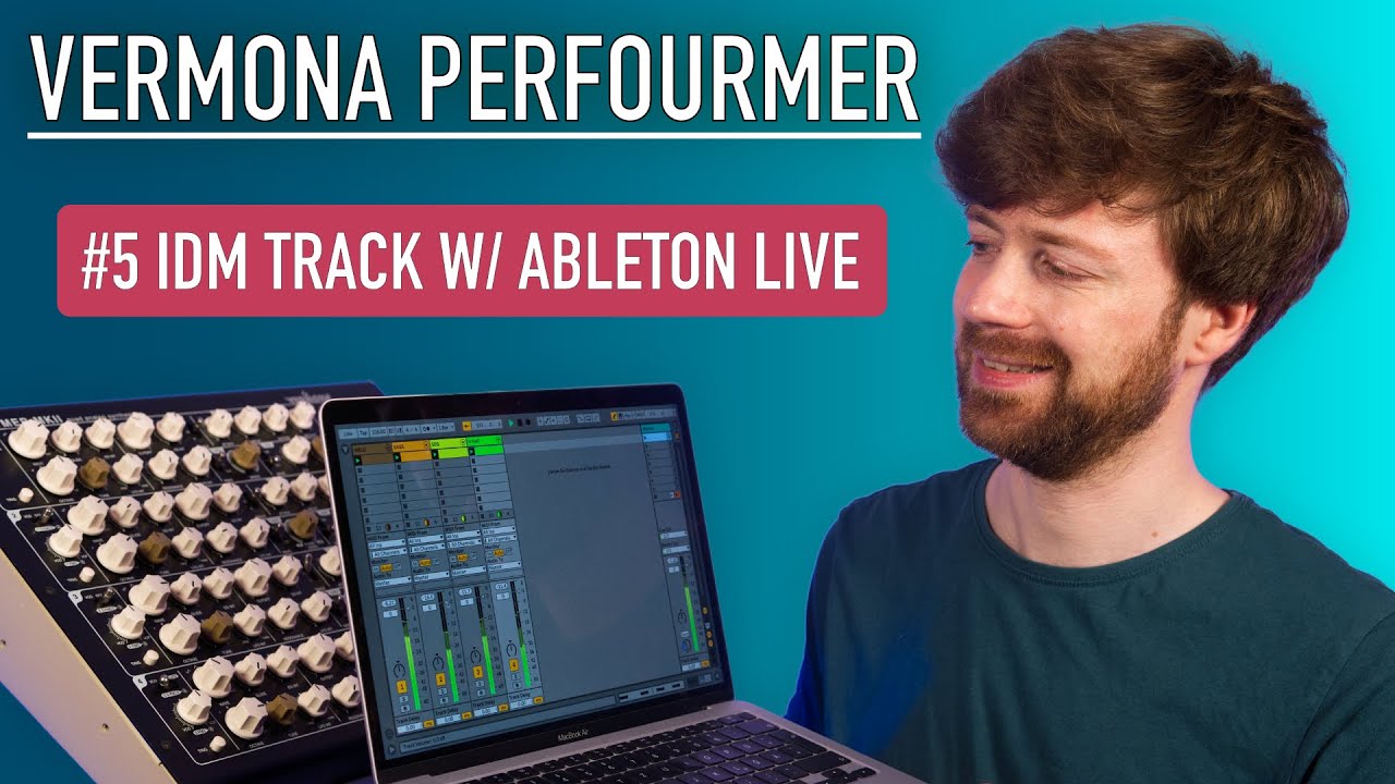 How to Make an IDM/Electronica Track with Ableton Live + the Perfourmer ...