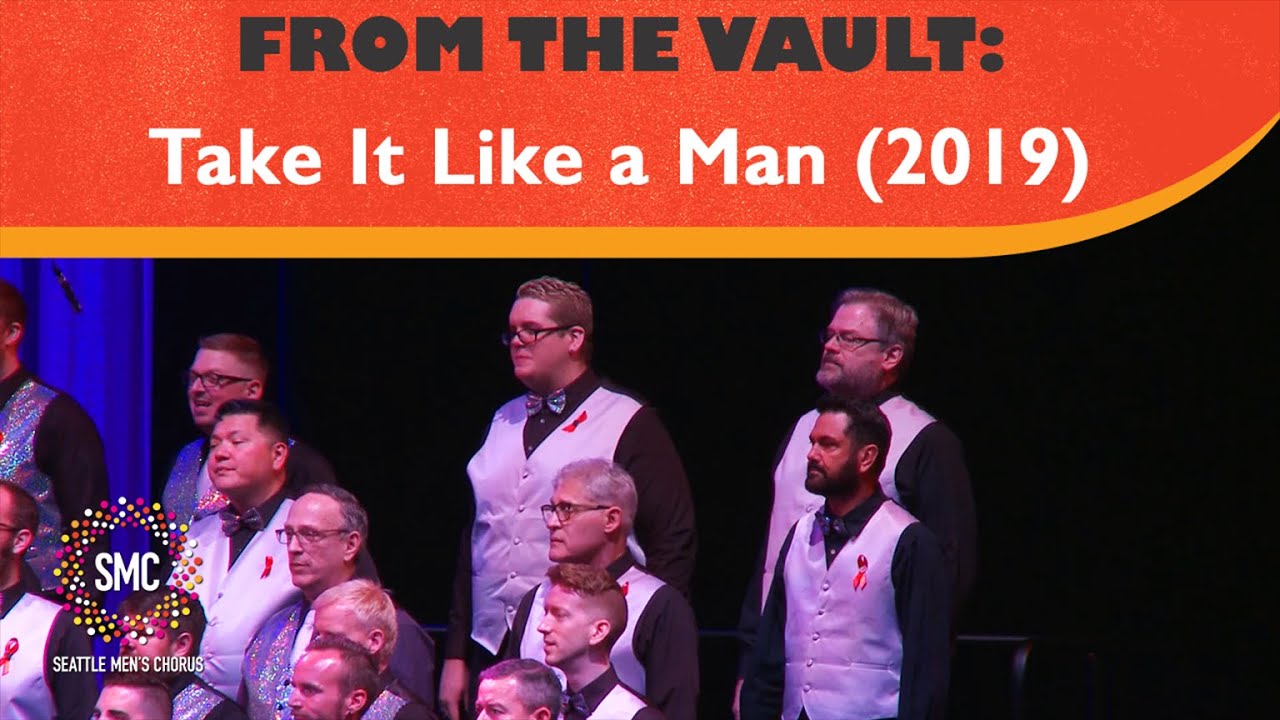 Take It Like a Man (2019) | Seattle Men's Chorus - YouTube