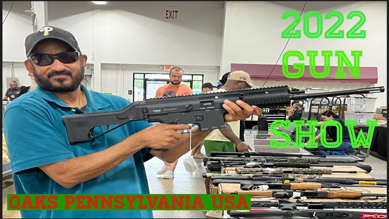 2022 Gun show !! Oaks Pennsylvania usa - YouTube