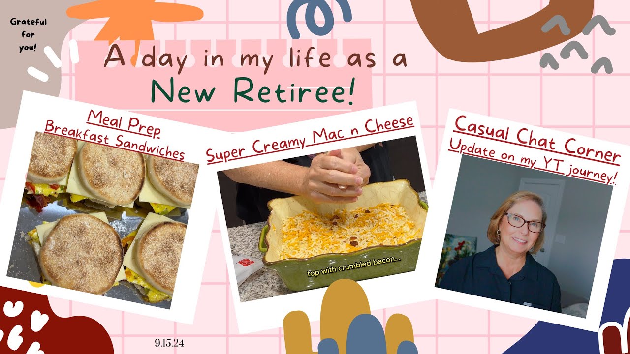 NEW RETIREE | Super Creamy Mac & Cheese | Meal Prep: Breakfast ...