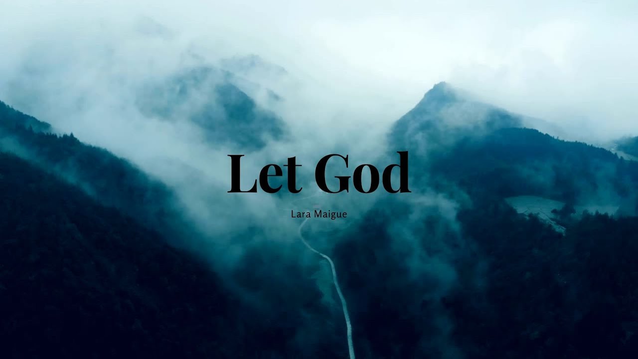 Let God - Lara Maigue | Lyrics - YouTube