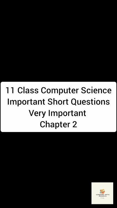 11 Class Computer Science Guess Paper Important Short Questions Chapter 2 | Master Plan 1 Hours ...