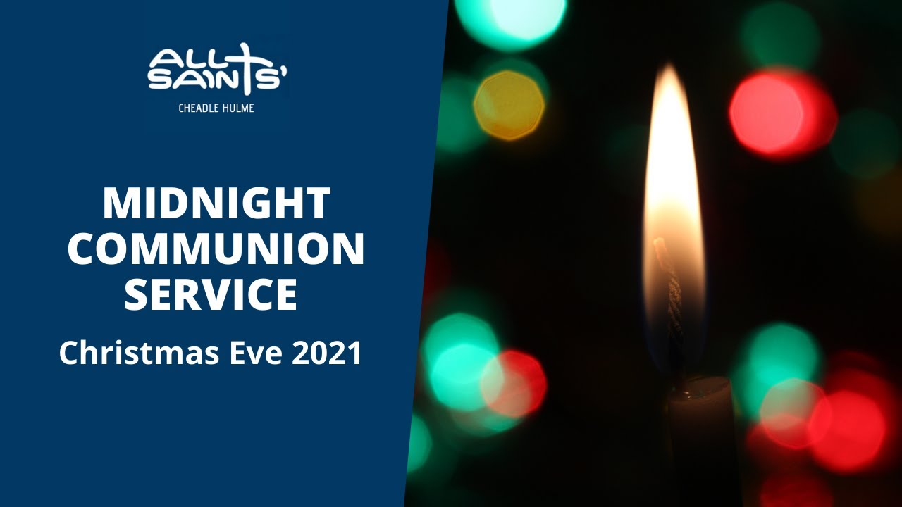 Midnight Communion Service for Christmas Eve - 24 December 2021 - YouTube
