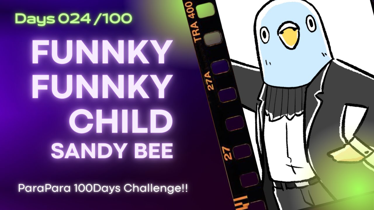 ParaPara100Dayチャレンジ Day24:FUNNKY FUNNKY CHILD/SANDY BEE - YouTube