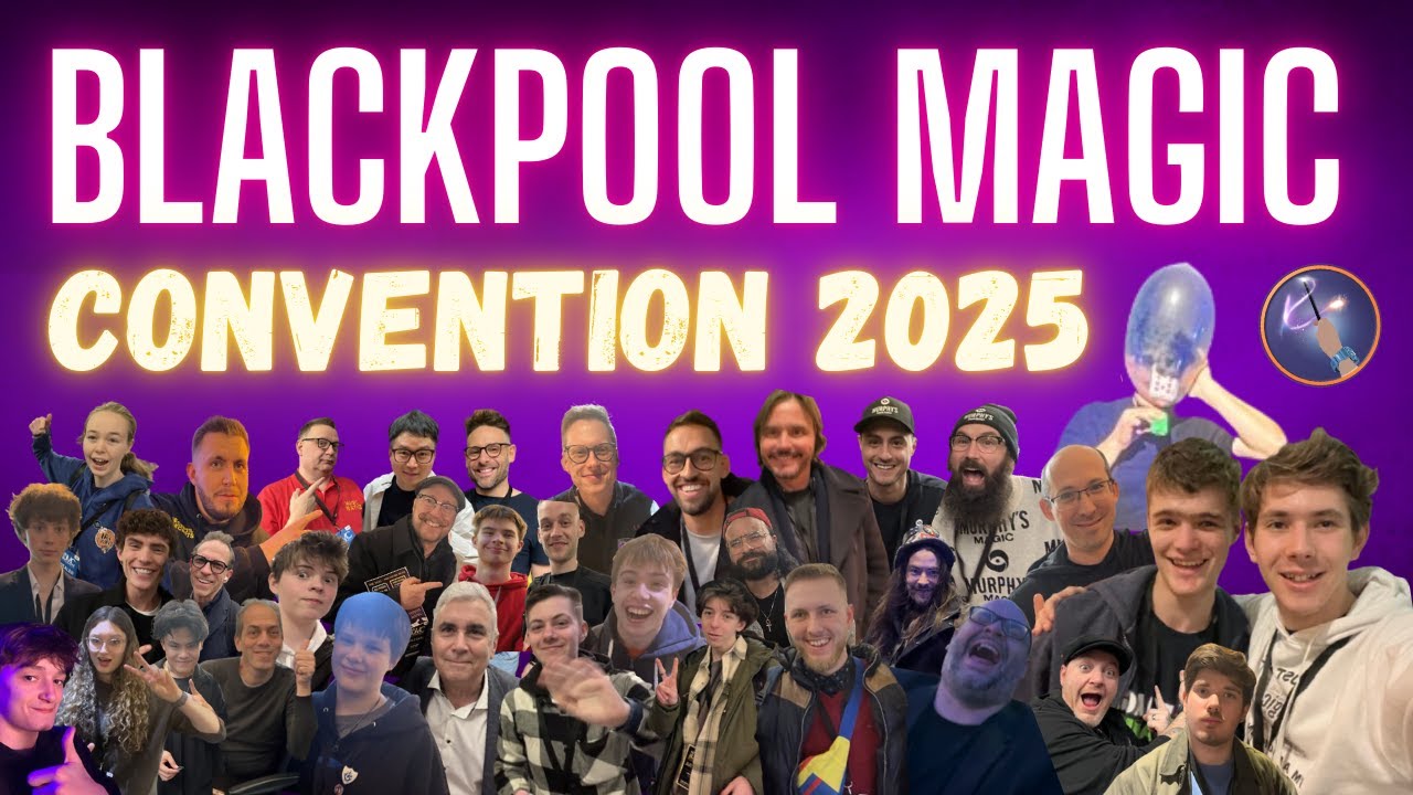 Blackpool Magic Convention 2025 | VLOG - YouTube