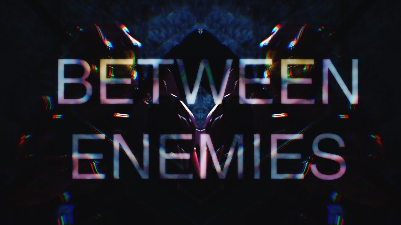 BETWEEN ENEMIES - YouTube