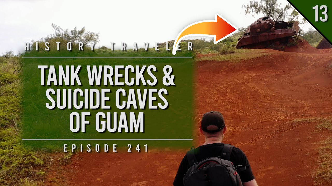 WWII Tank Wrecks & Suicide Caves of Guam | History Traveler Episode 241 ...