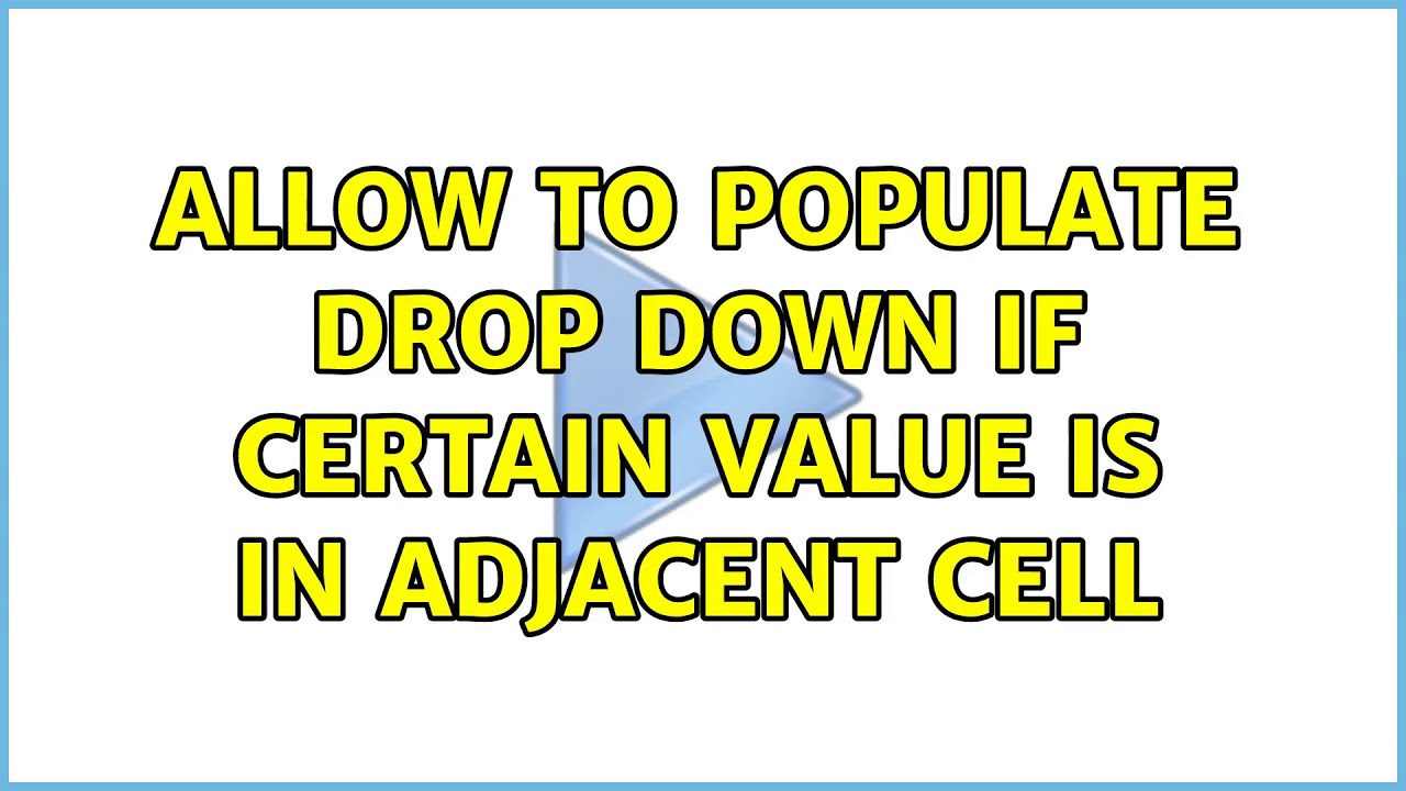 Allow To Populate Drop Down If Certain Value Is In Adjacent Cell YouTube allow-to-populate-drop-down-if-certain-value-is-in-adjacent-cell-youtube