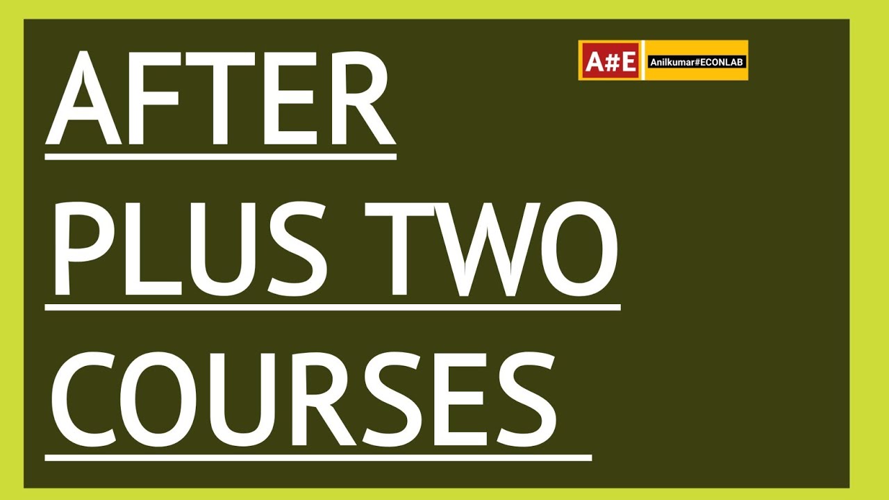 After Plus Two Courses Malayalam | after Plus two #Anilkumar#ECONLAB ...