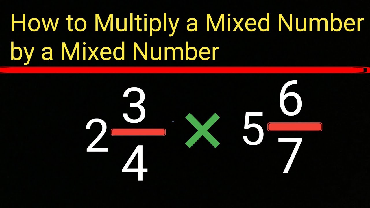 How To Multiply A Mixed Number By A Mixed Number YouTube how-to-multiply-a-mixed-number-by-a-mixed-number-youtube