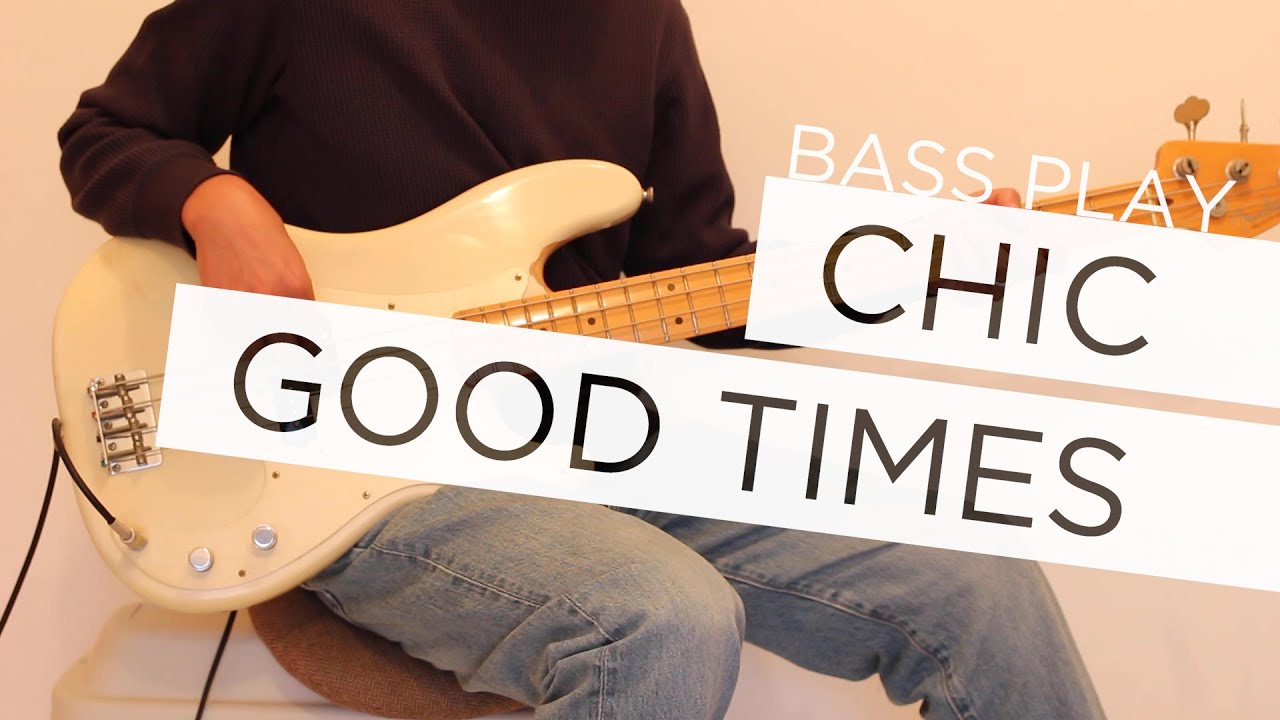Good times / Chic 【 Bass cover + Tab 】 - YouTube