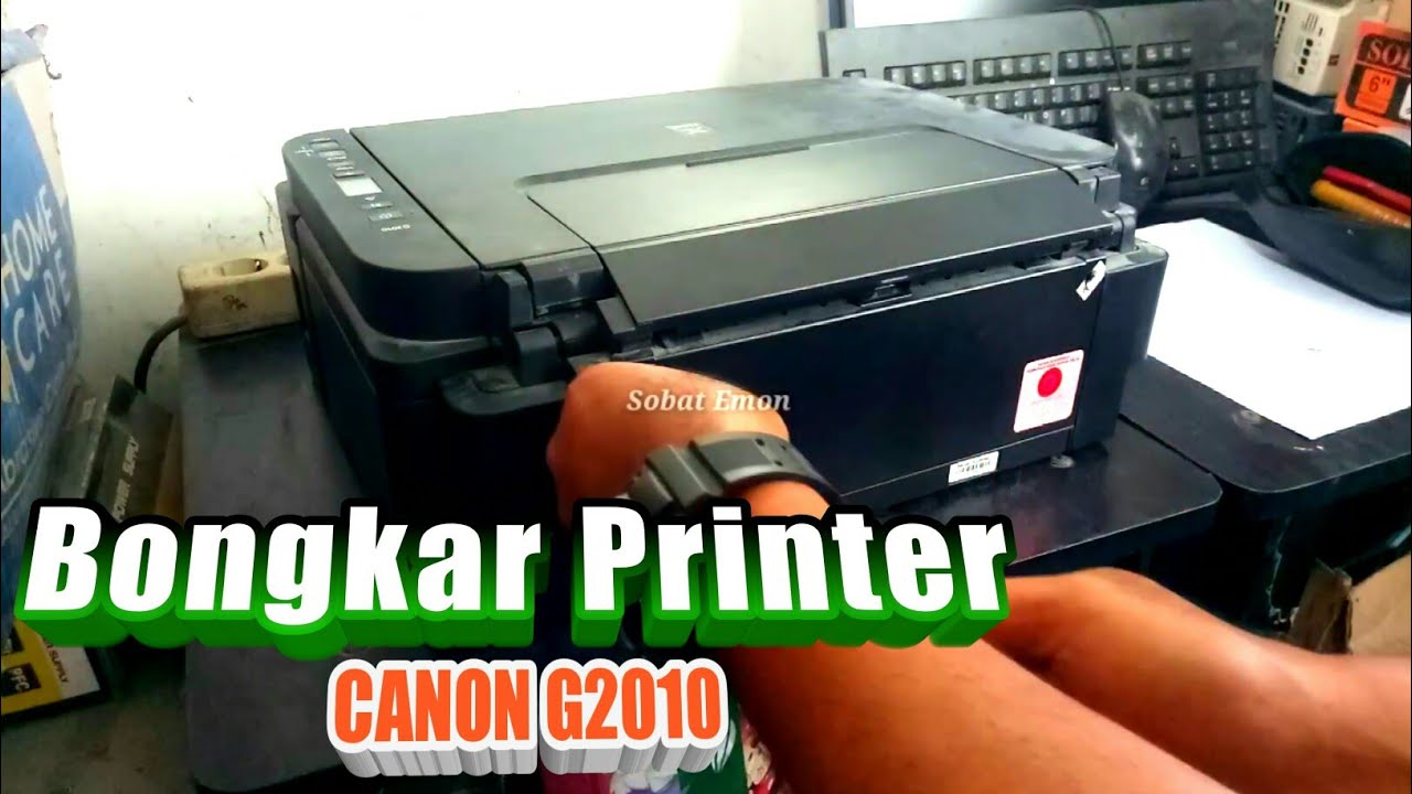 BONGKAR PRINTER CANON G2010 - YouTube