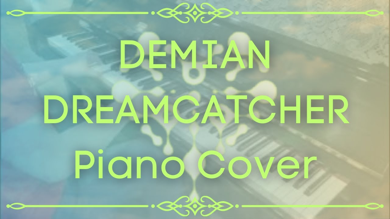 DEMIAN - DREAMCATCHER (드림캐쳐) (Piano Cover) - YouTube