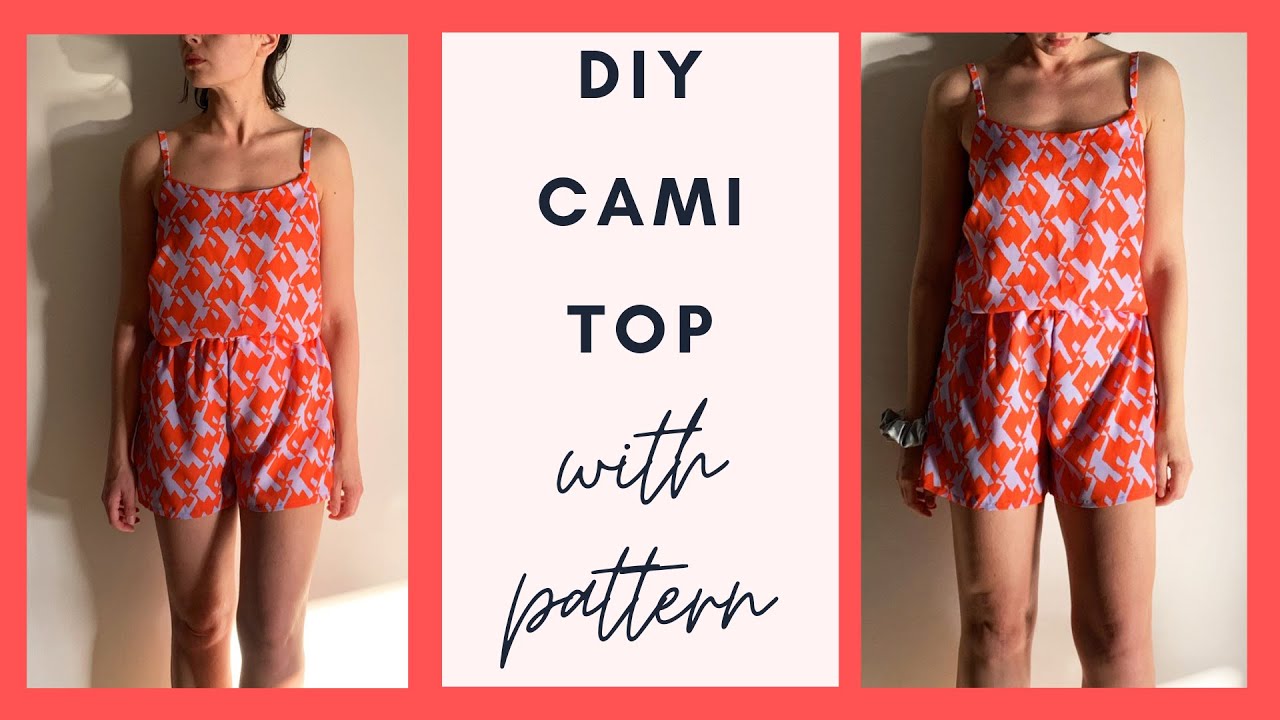 DIY Cami top with pattern | Ambitious Elle Patterns - YouTube