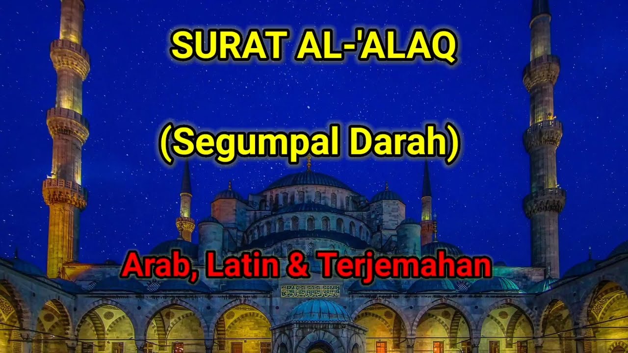 Murotal juz 30 Surat Al-'Alaq (segumpal darah) Lengkap arab, latin ...