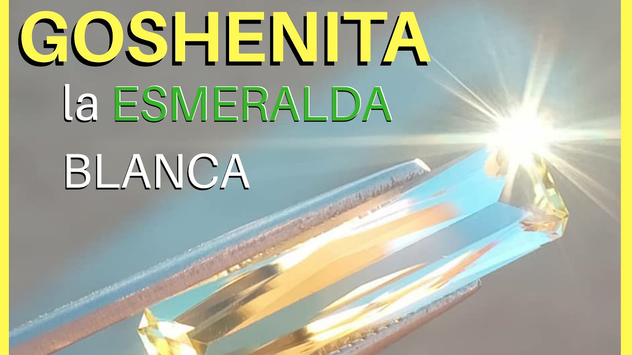 Que es la GOSHENITA | BERILO BLANCO | GOSHENITA mineral - YouTube