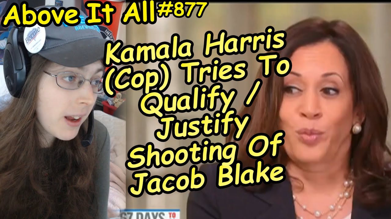 Kamala Harris (Cop) Tries To Qualify / Justify Shooting Of Jacob Blake ...