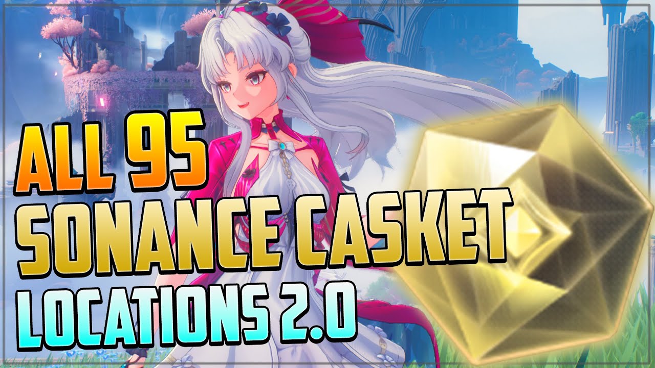 ALL 95 Sonance Casket Locations (WITH TIMESTAMPS + GUIDE) - Wuthering ...