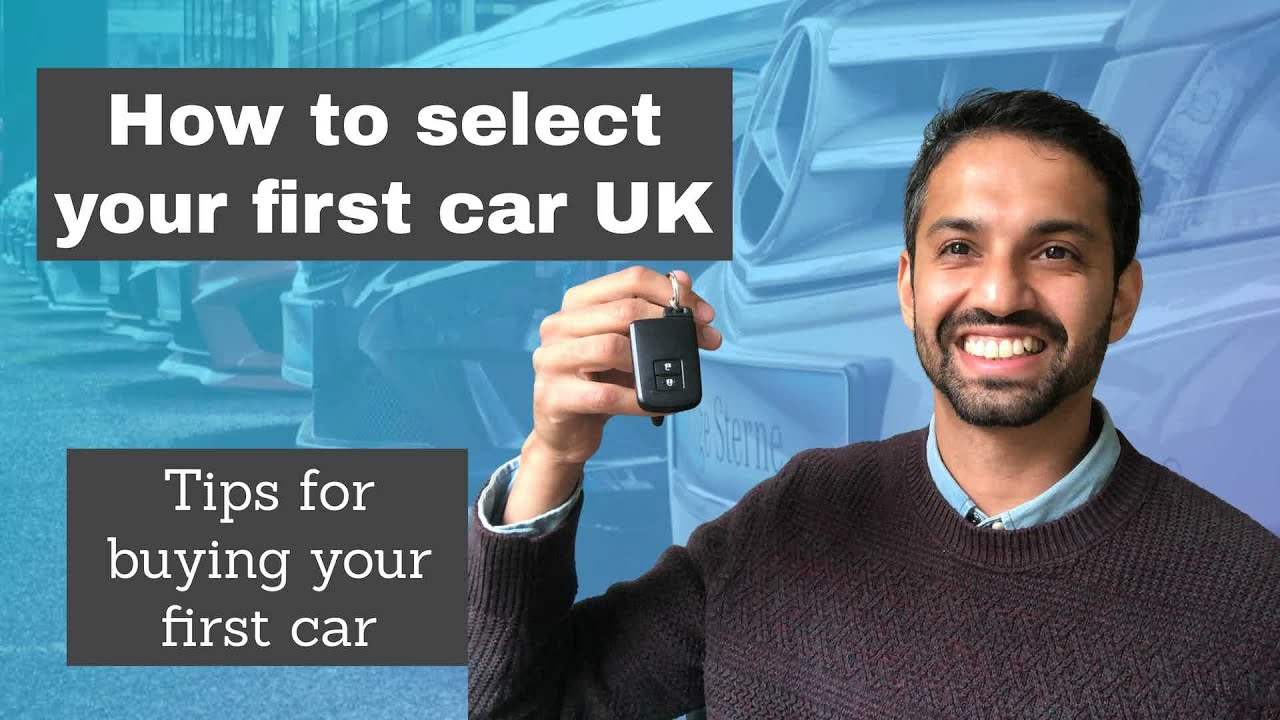 How to BUY and SELECT your FIRST CAR UK - YouTube