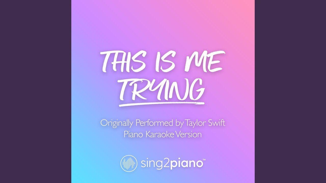 this is me trying (Originally Performed by Taylor Swift) - YouTube